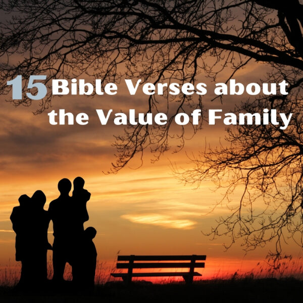 15 Bible Verses About Family: Nurturing Bonds and Strengthening ...